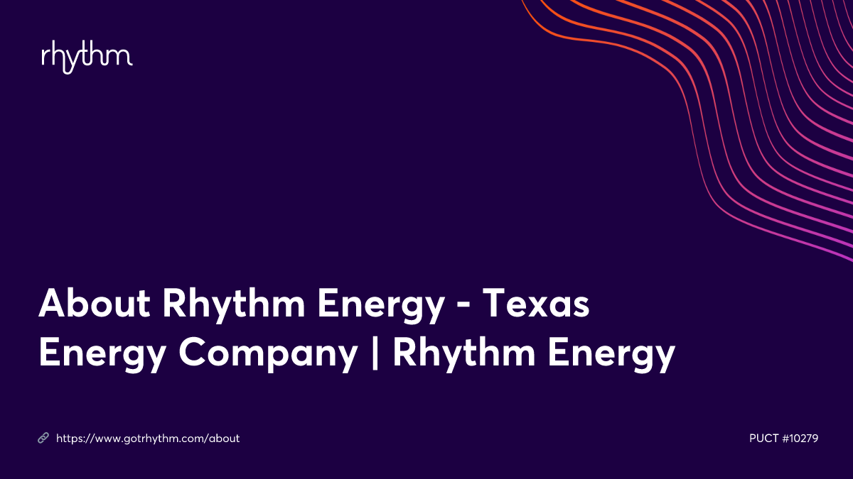 About Rhythm Energy - Texas Energy Company | Rhythm Energy