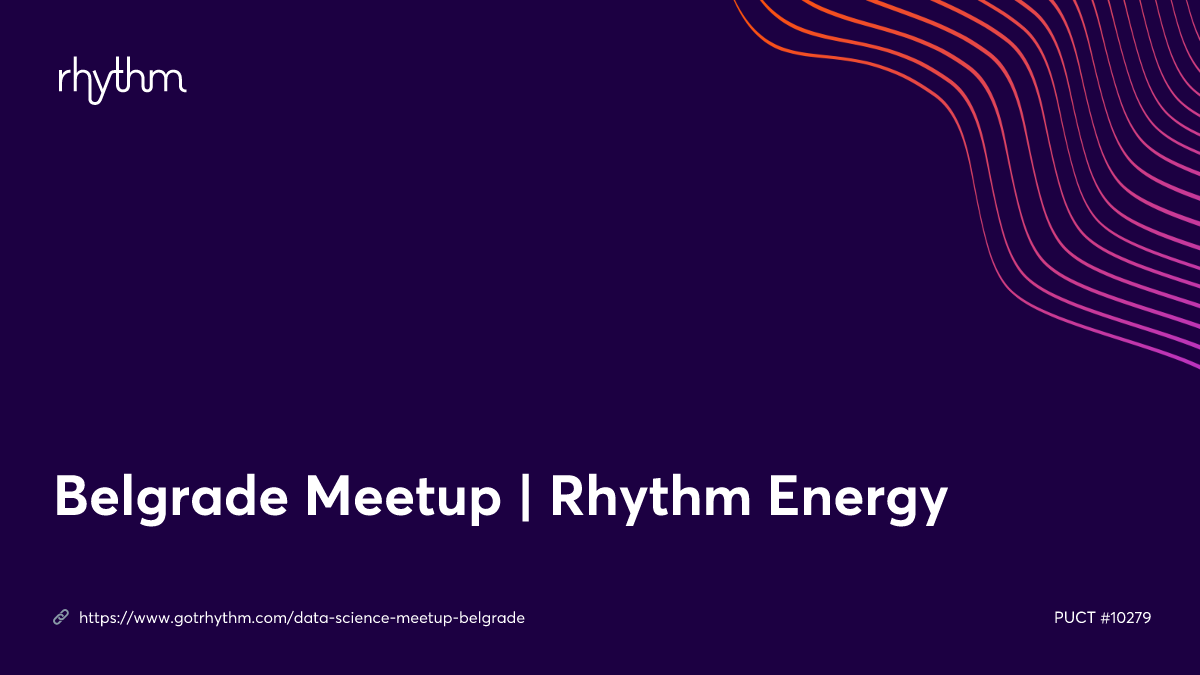 Belgrade Meetup | Rhythm Energy