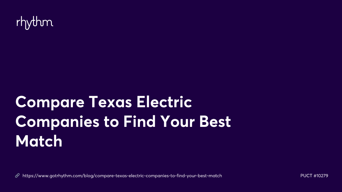 Compare Texas Electric Companies to Find Your Best Match