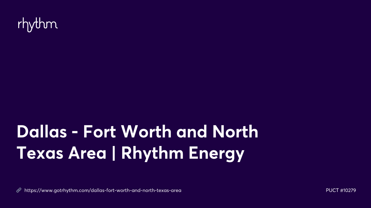 Dallas - Fort Worth and North Texas Area | Rhythm Energy