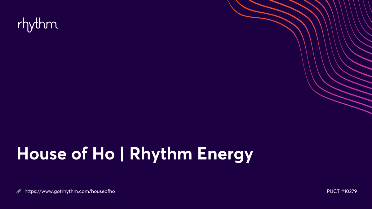 House of Ho | Rhythm Energy