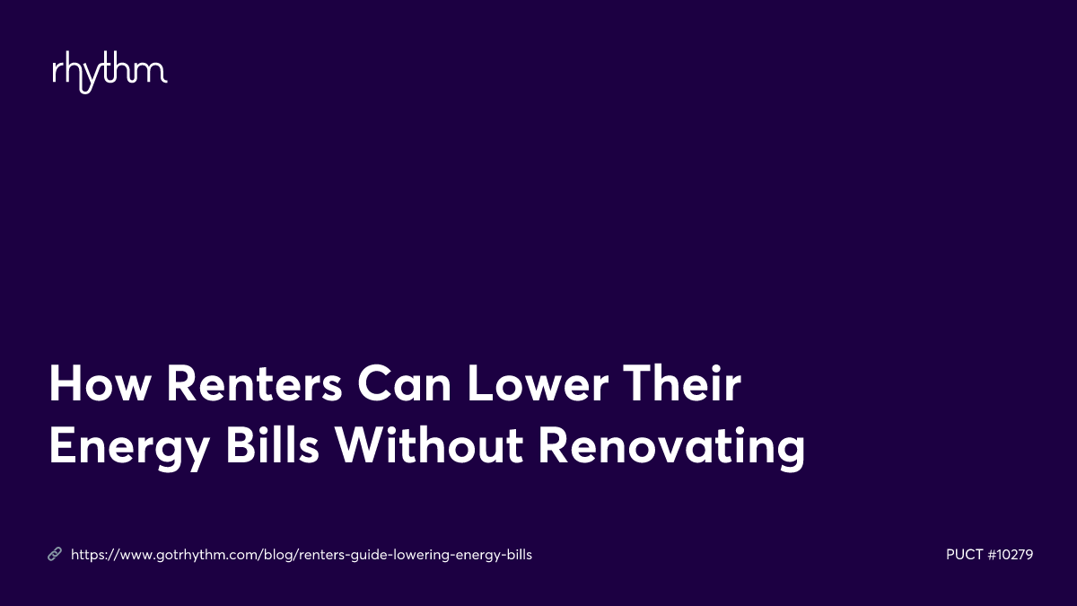 How Renters Can Lower Their Energy Bills Without Renovating