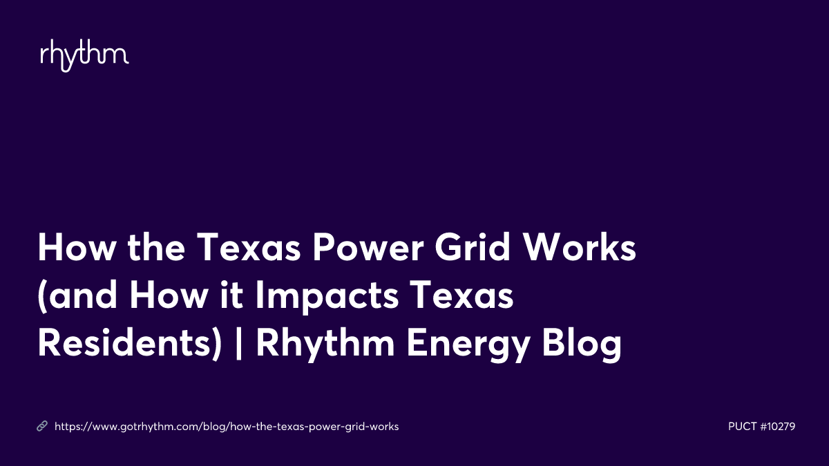 How the Texas Power Grid Works (and How it Impacts Texas Residents ...