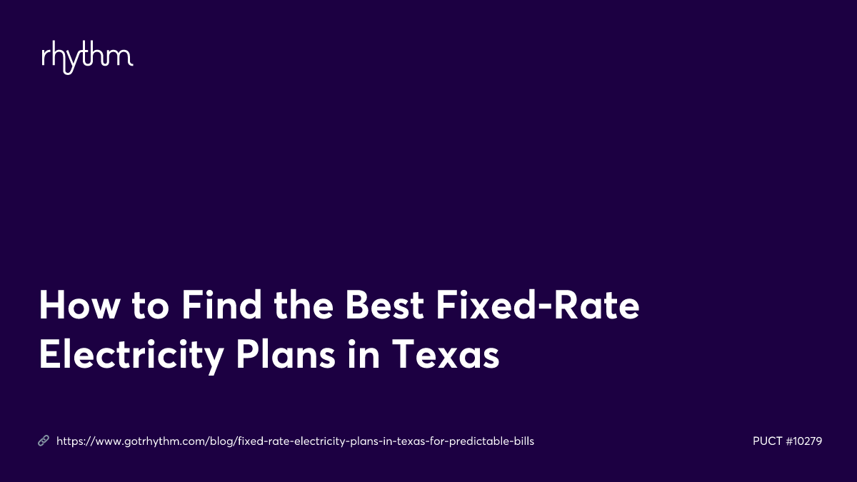 How to Find the Best Fixed-Rate Electricity Plans in Texas