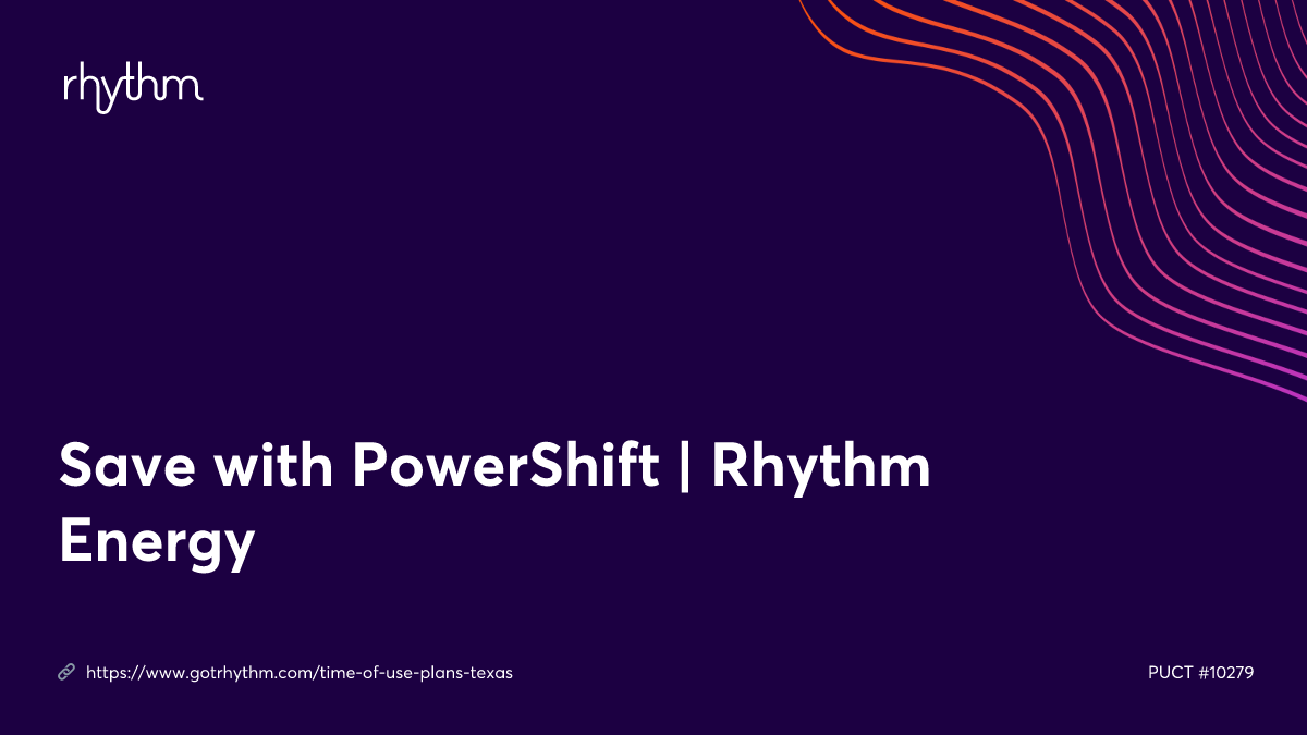 Save with PowerShift | Rhythm Energy