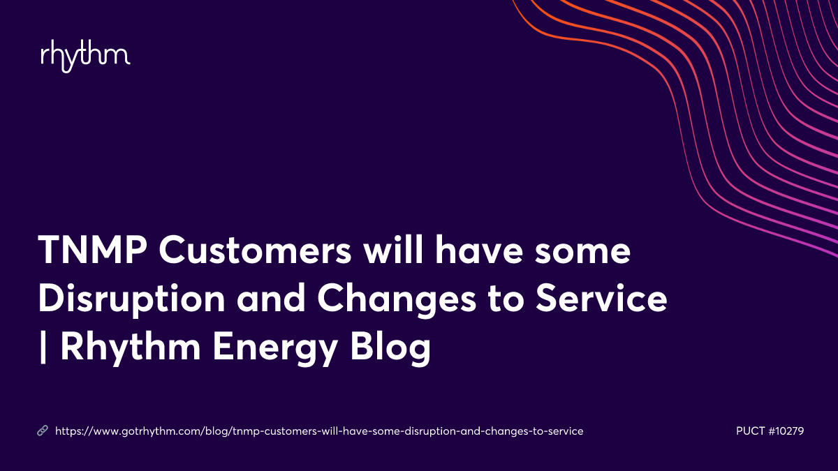 TNMP Customers will have some Disruption and Changes to Service ...