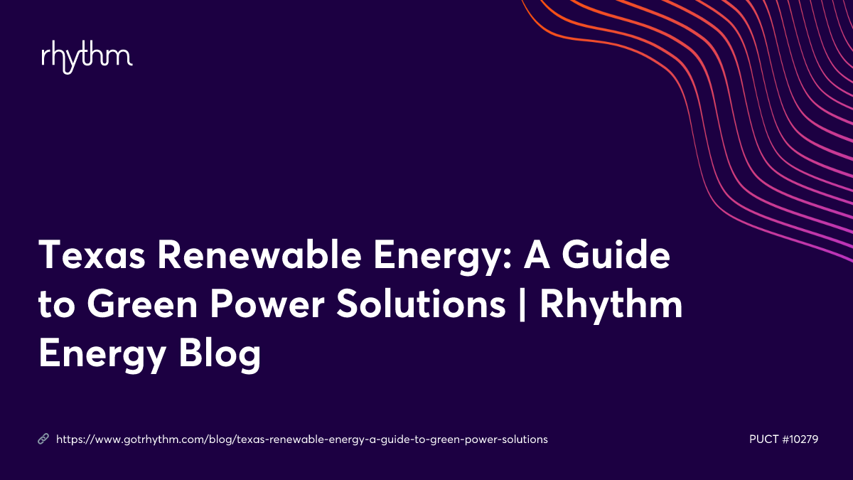 Texas Renewable Energy: A Guide to Green Power Solutions | Rhythm ...