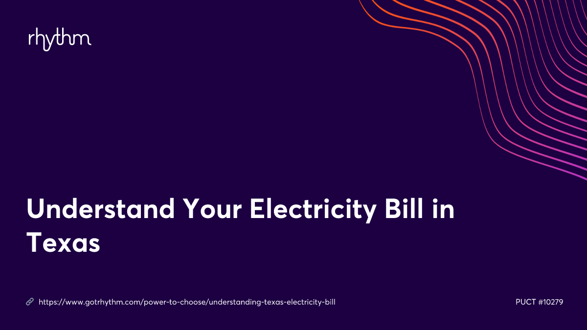 Understand Your Electricity Bill in Texas
