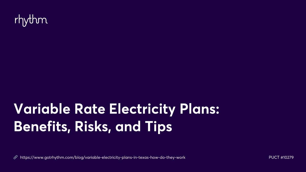 Variable Rate Electricity Plans: Benefits, Risks, and Tips